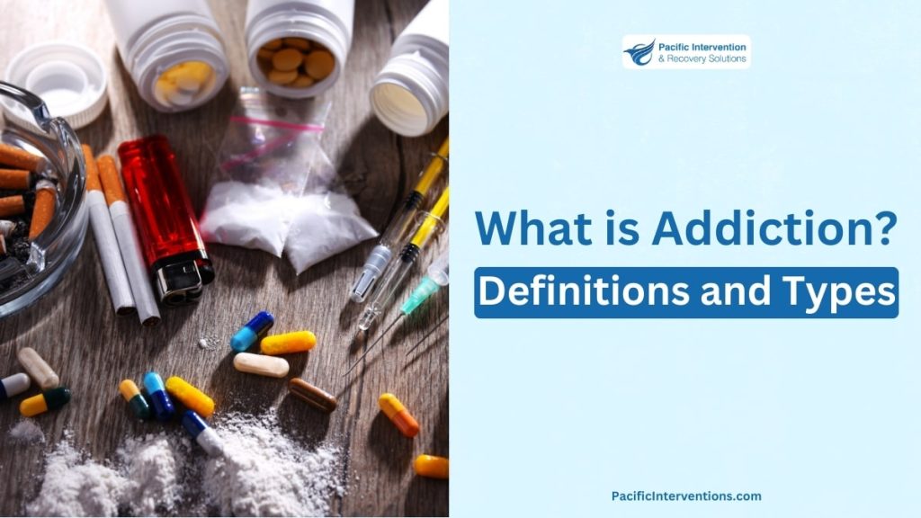 From Substance to Behavior: What is Addiction? Definitions and Types