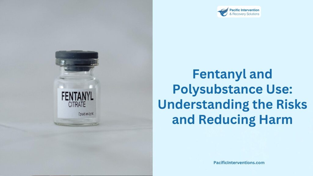 Fentanyl & Polysubstance Use: Understanding Risks and Reducing Harm ...